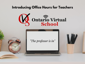 Introducing Teacher Office Hours - Ontario Virtual School