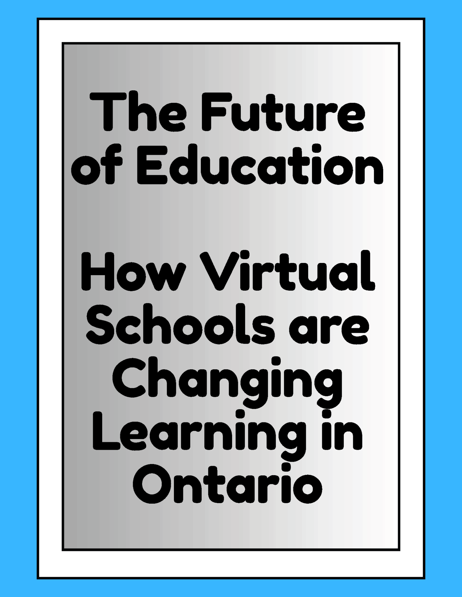 The Future of Education:How Virtual Schools are Changing Learning in ...